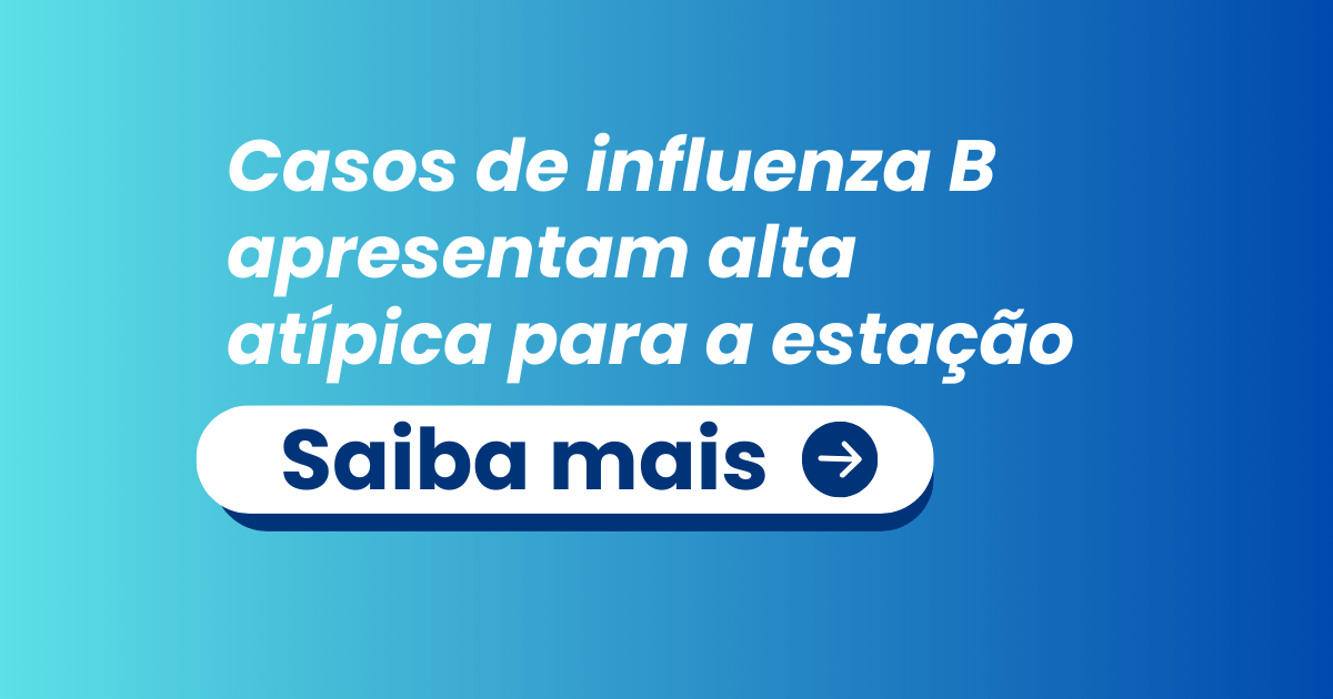 Casos de influenza B apresentam alta atípica para a estação - CEDIPI
